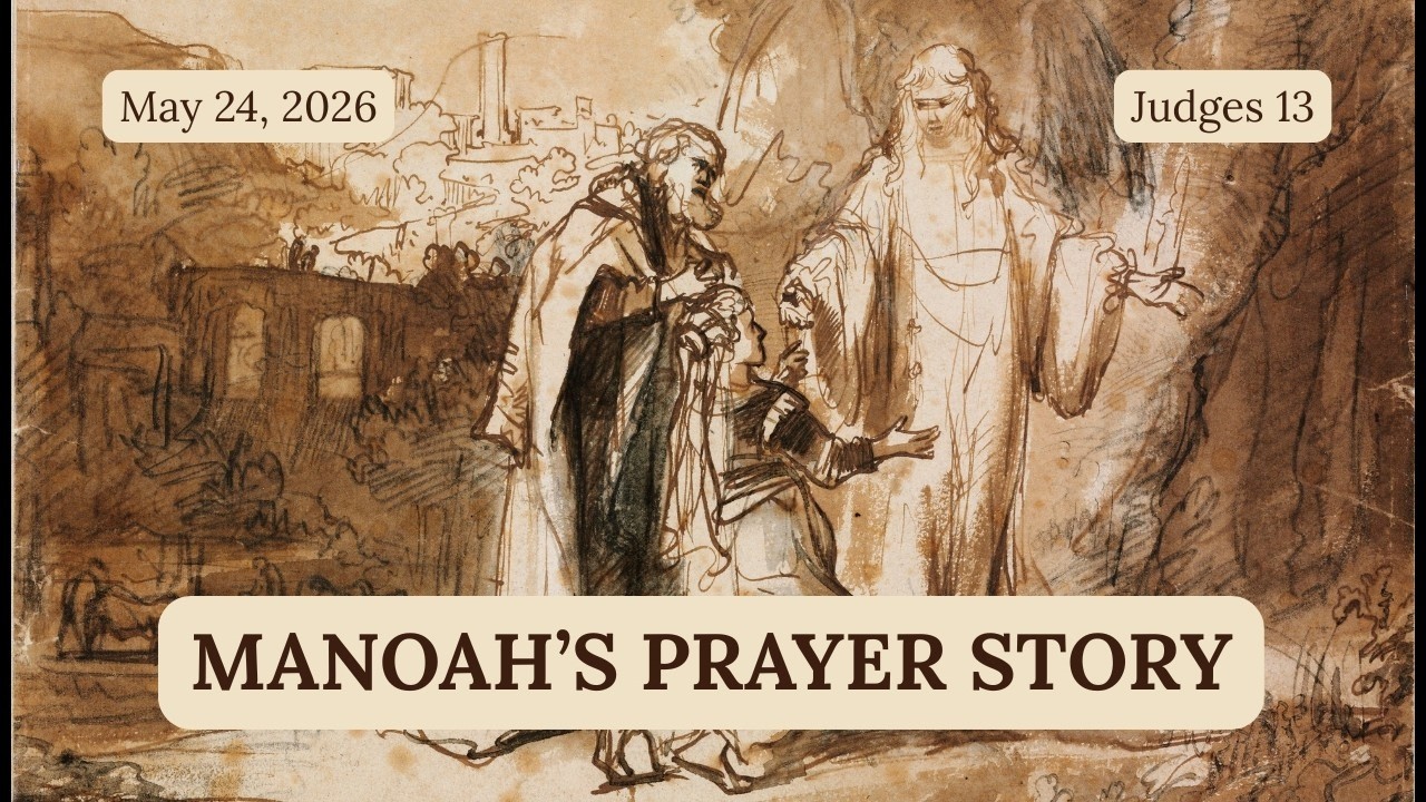 Manoah's Prayer Story 05-24-2026 Sermon - YouTube