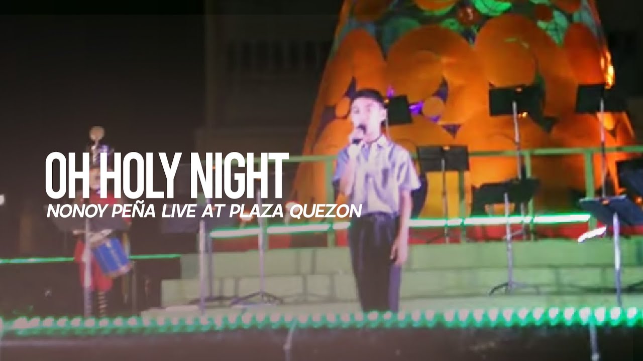 Nonoy Peña - Oh Holy Night (Live at Plaza Quezon) - YouTube