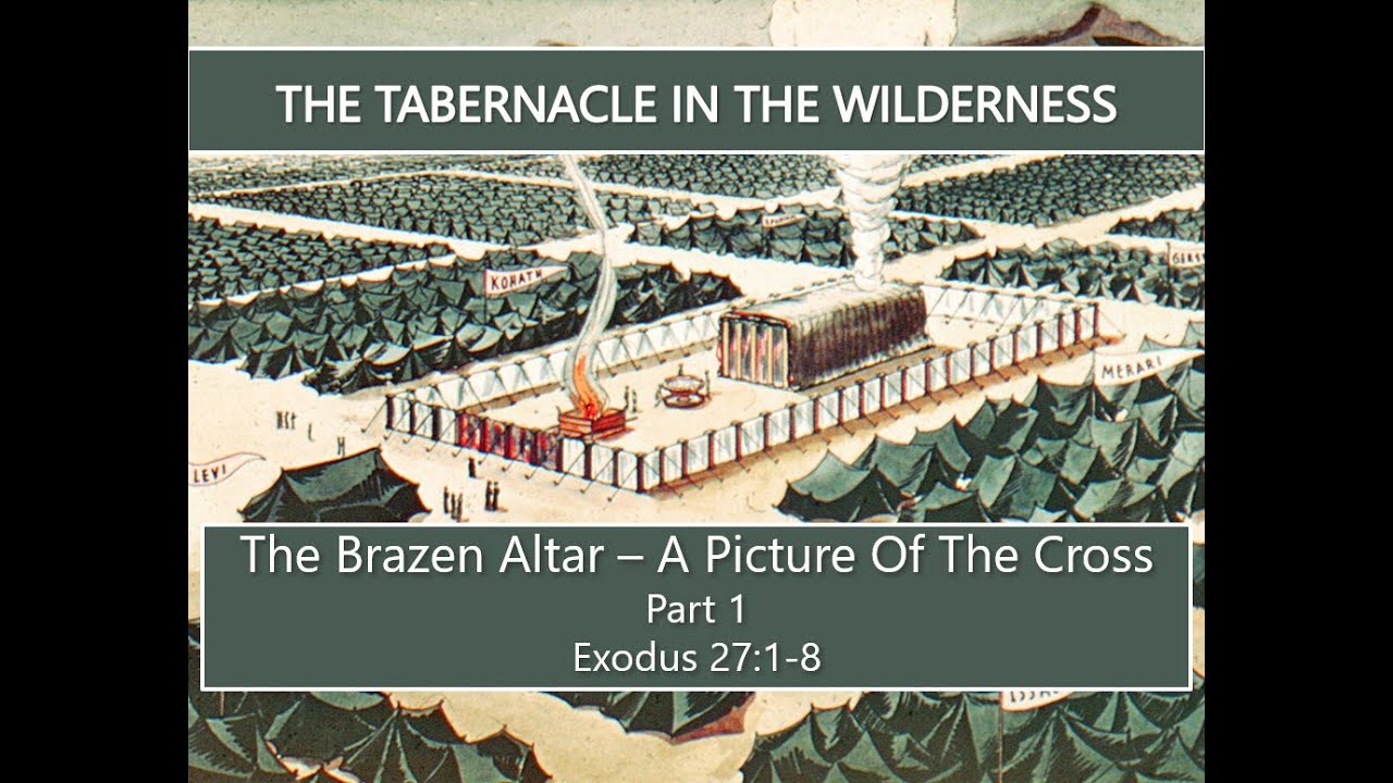 The Tabernacle: The Brazen Altar - A Picture of the Cross, Part 1 - YouTube
