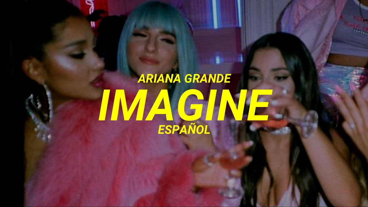 Ariana Grande | Imagine | Español - YouTube