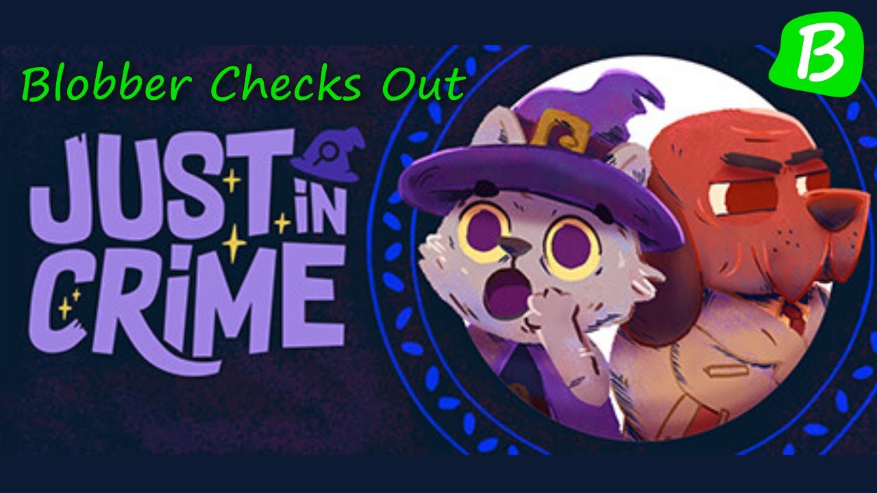 Blobber Checks Out - Just In Crime - YouTube