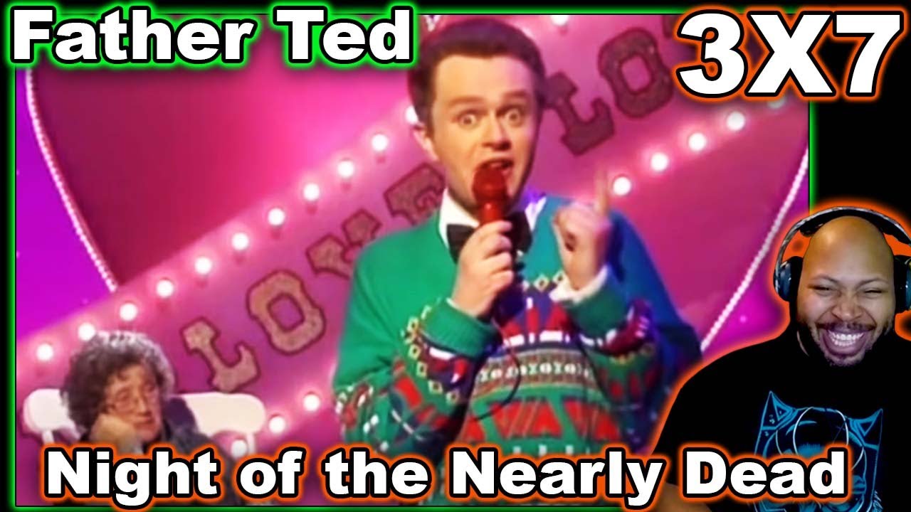 Father Ted: Season 3, Episode 7 Night of the Nearly Dead Reaction - YouTube