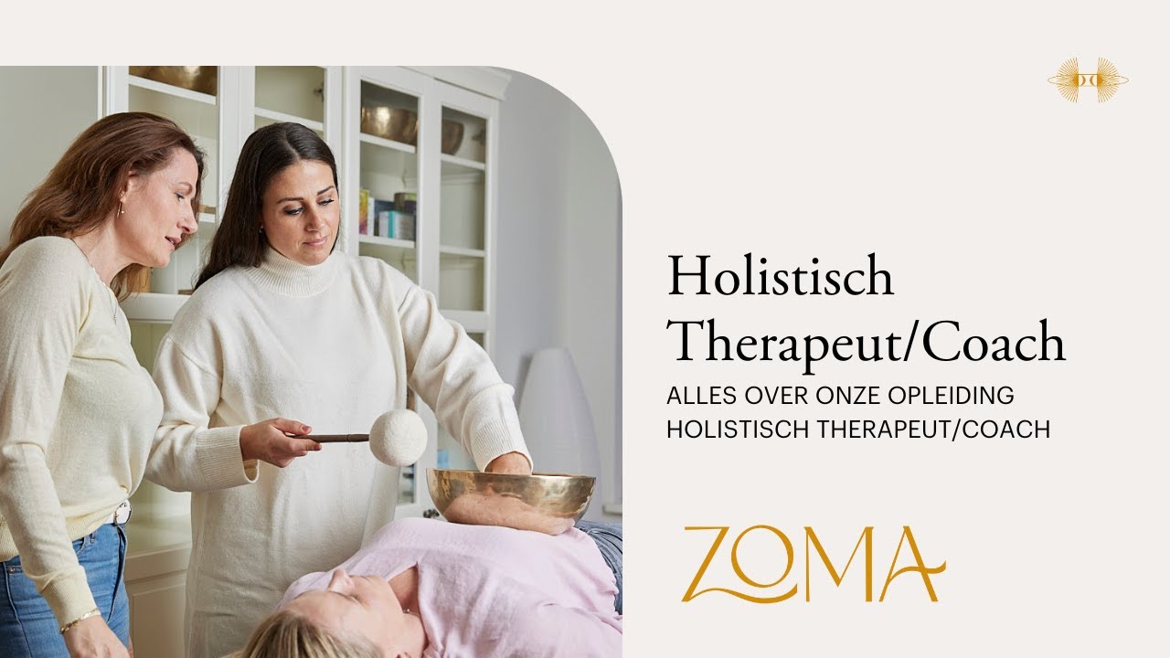 Opleiding Holistisch Therapeut/Coach | ZoMa Opleidingen - YouTube