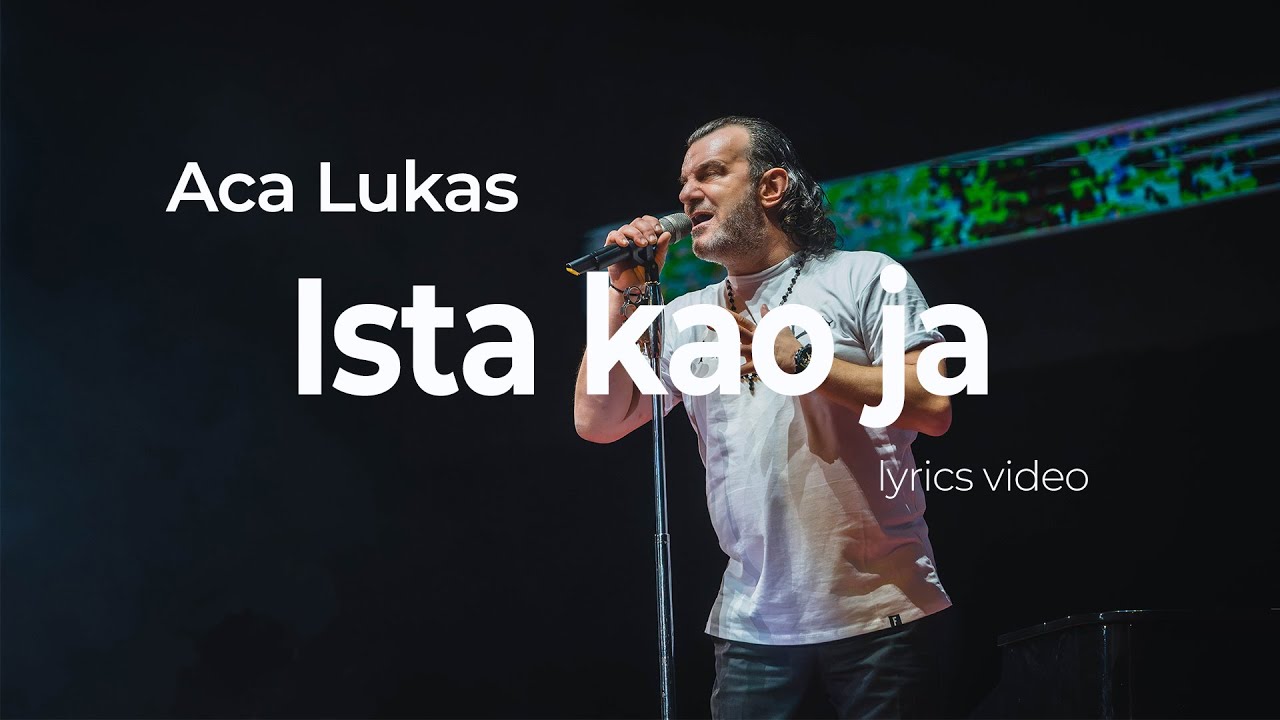 ACA LUKAS - ISTA KAO JA (OFFICIAL LYRICS VIDEO) - YouTube