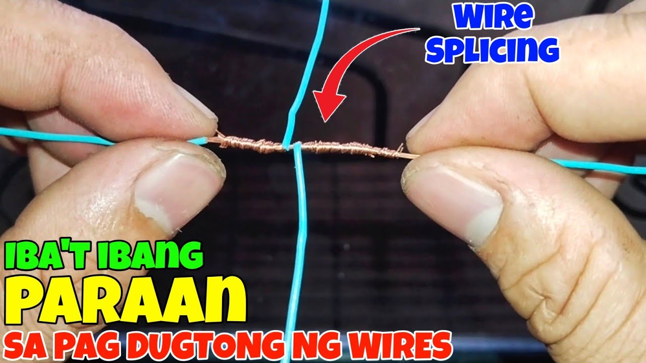 IBAT IBANG PARAAN SA PAG DUGTONG NG MGA WIRES ( WIRE SPLICING ...
