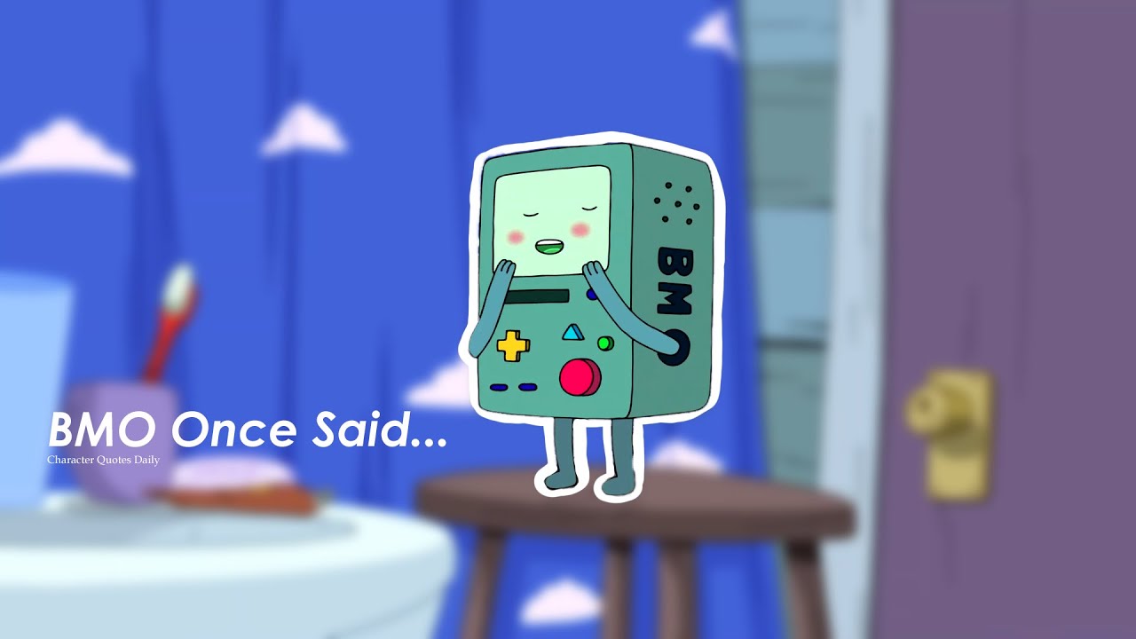 BMO: ''Oh nothing, just wanted to say I love you." - YouTube