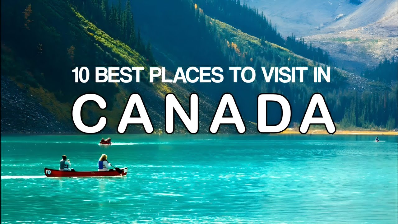 Top 10 Best Places to Visit in Canada ! Canada top 10 ! Travel video ...