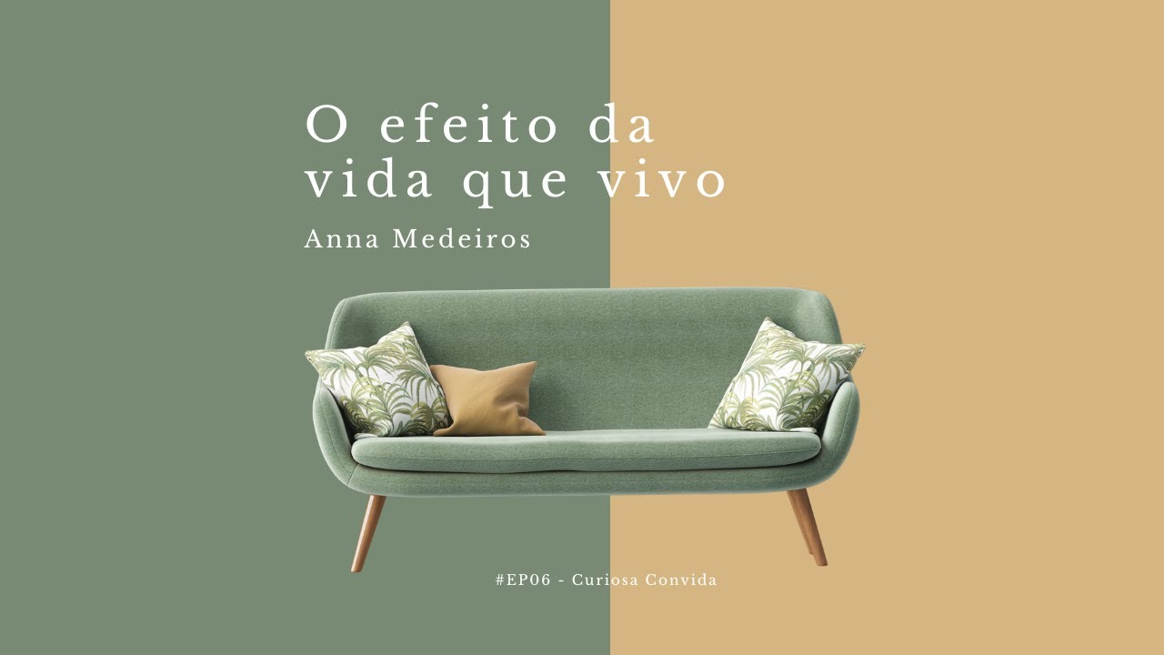 #EP06 Curiosa Convida - Anna Medeiros - YouTube