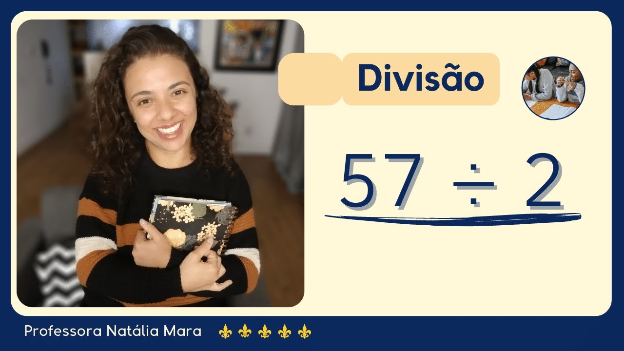 COMO ENSINAR DIVISÃO NÃO EXATA? “Como dividir 57 por 2” “57/2" "57:2 ...