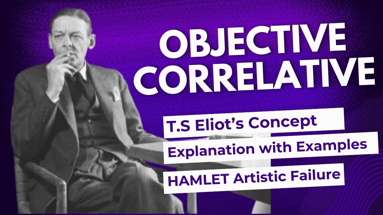Objective Correlative in English Literature by T.S. Eliot - YouTube