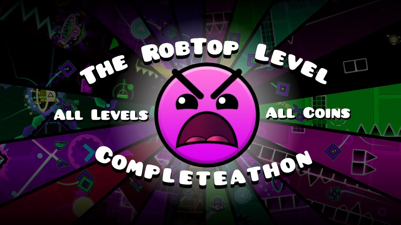 The RobTop Level Completeathon | Geometry Dash - YouTube