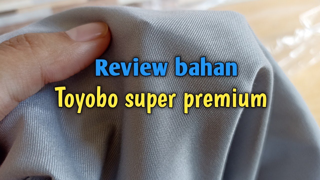 Mengenal bahan Toyobo super premium - YouTube