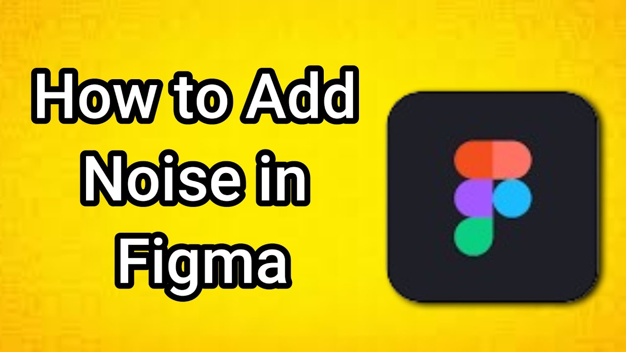 How to Add Noise in Figma - YouTube