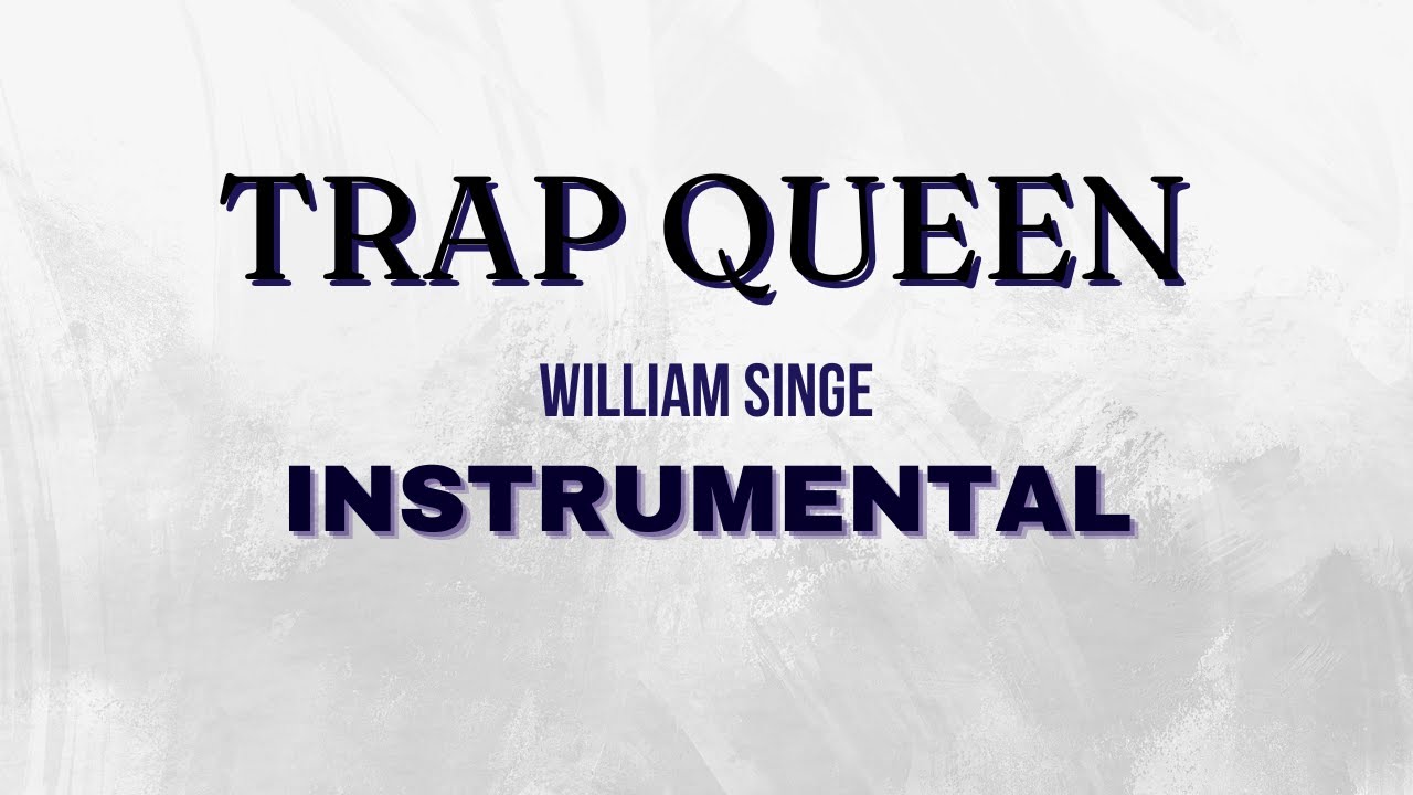 Trap Queen - William Singe (Instrumental) - YouTube