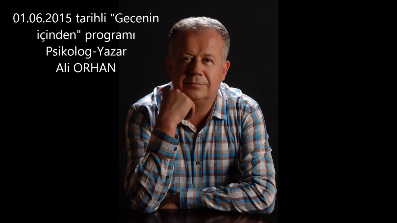 Psikolog-Yazar Ali ORHAN "Gecenin içinden" programında - YouTube