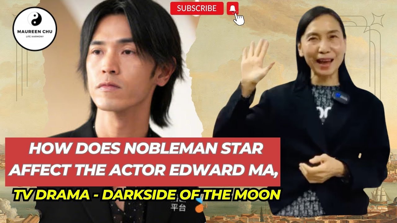 How does Nobleman star affect the actor Edward Ma, TV drama Darkside of ...