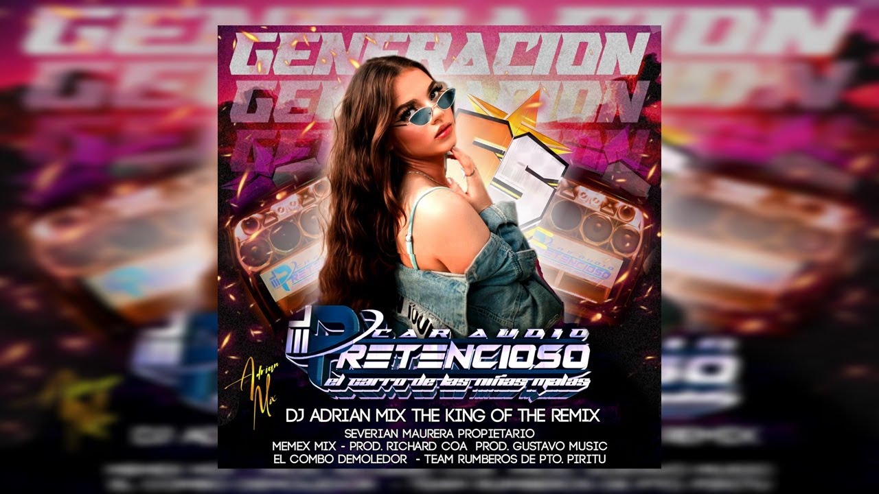 Generacion S Mix Vol 2 El Pretencioso Car Audio Dj Adrian Mix The King ...