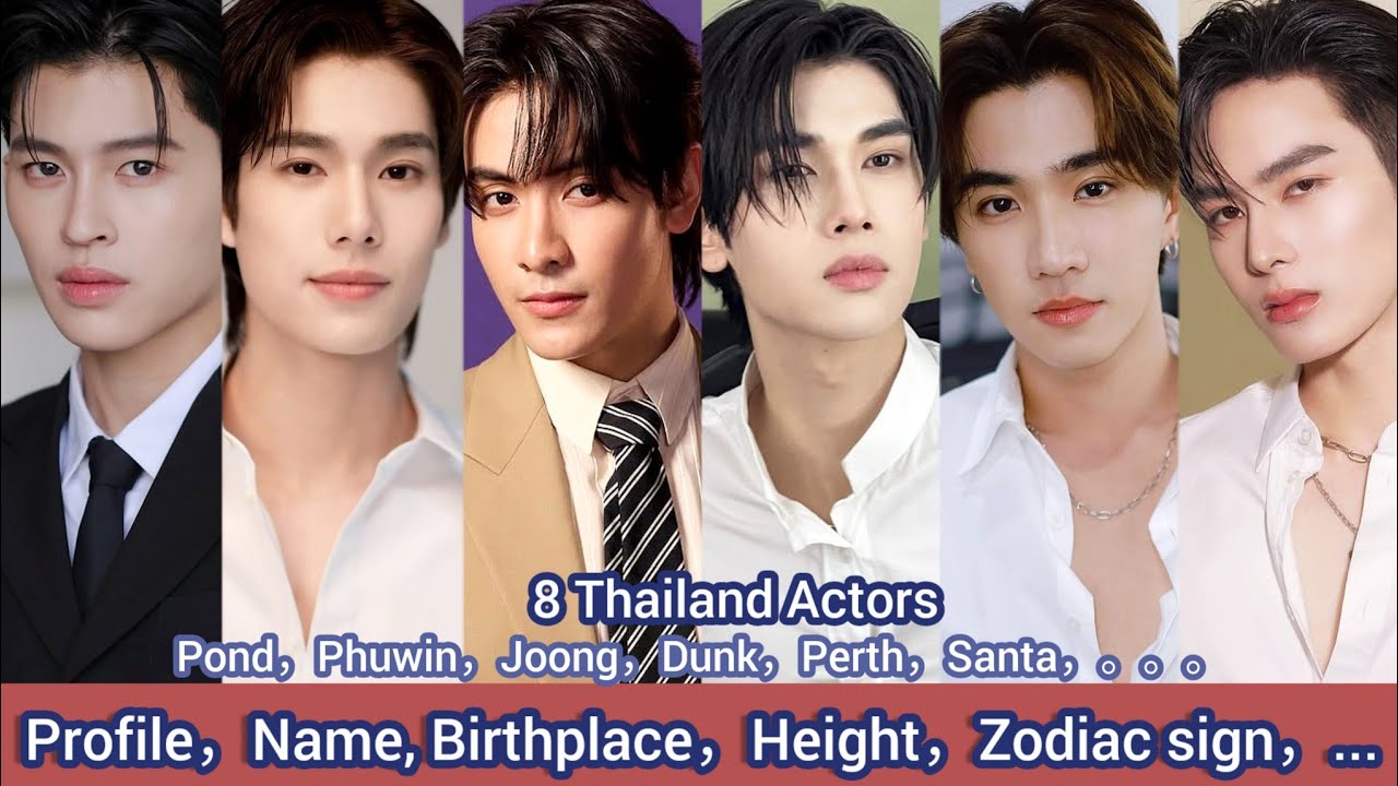 8 Thailand Actors | Profile，Name, Birthplace，Height，. | Pond，Phuwin ...
