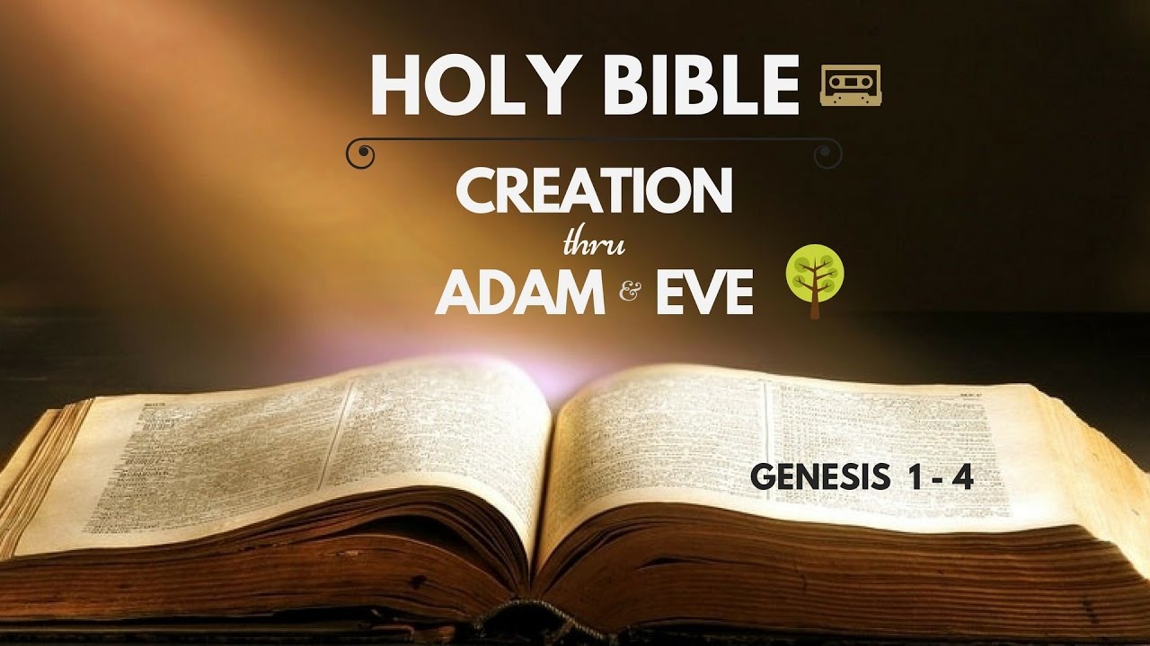 Holy Bible : Creation + Adam and Eve (Gen 1 - 4) - YouTube