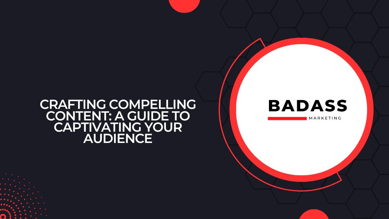 Crafting Compelling Content: A Guide to Captivating Your Audience - YouTube