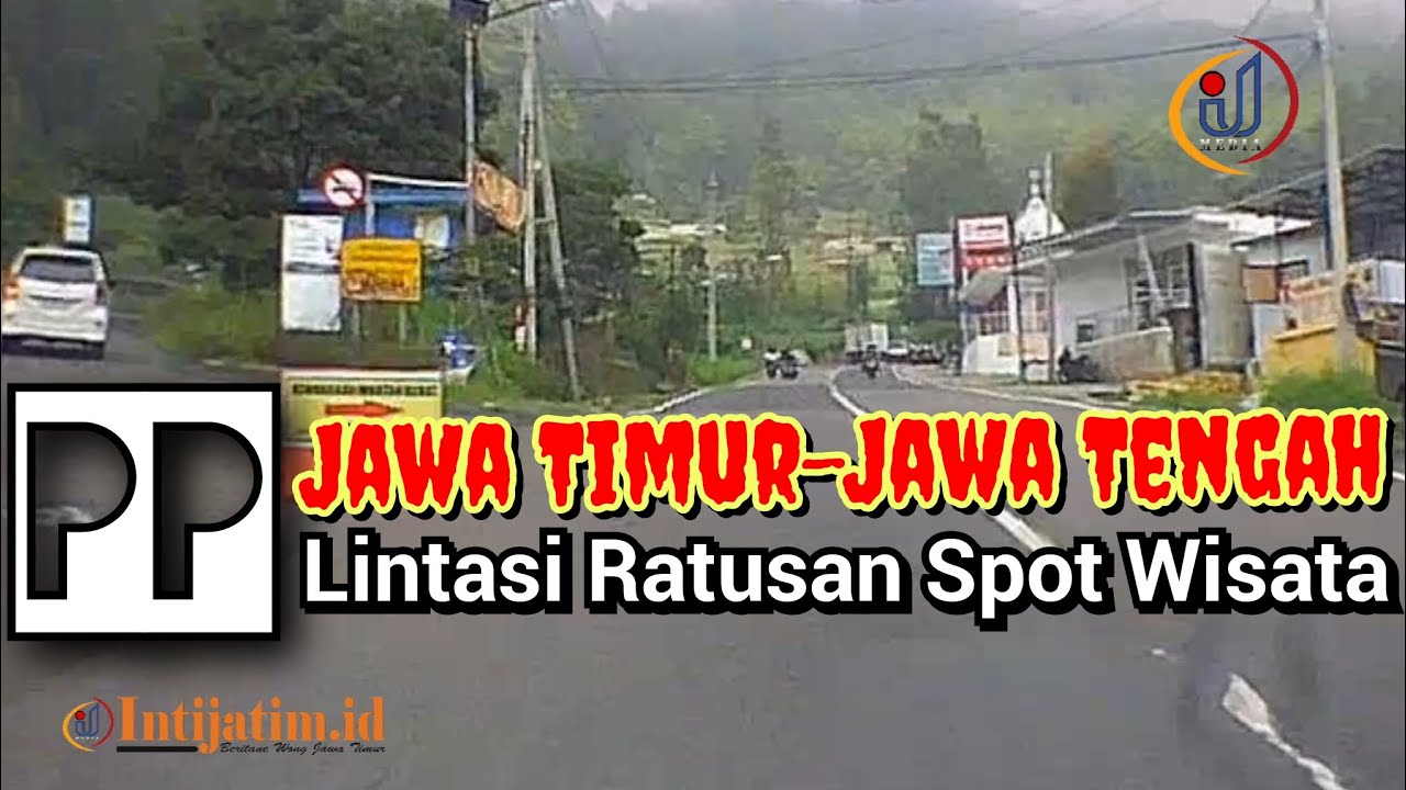 PP Jawa Timur - Jawa Tengah, Lintasi Ratusan Spot Wisata - YouTube