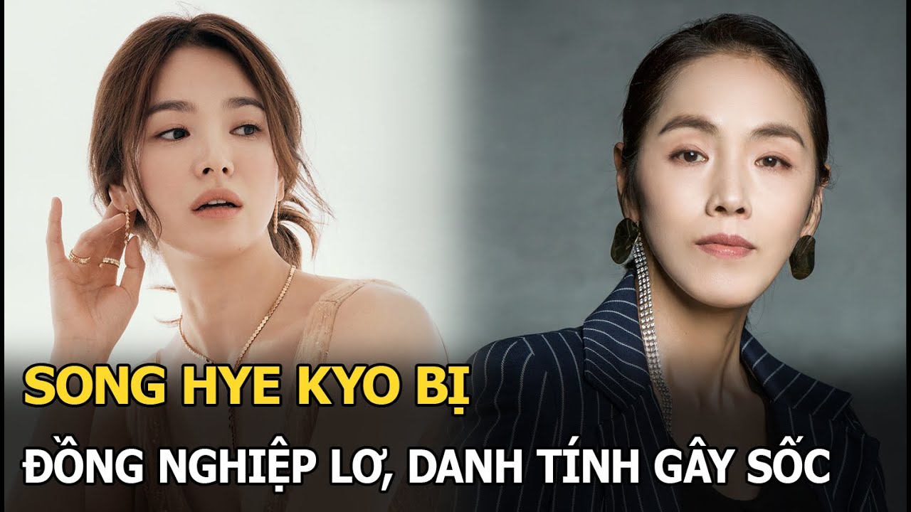 Song Hye Kyo bị đồng nghiệp lơ, danh tính gây sốc - YouTube