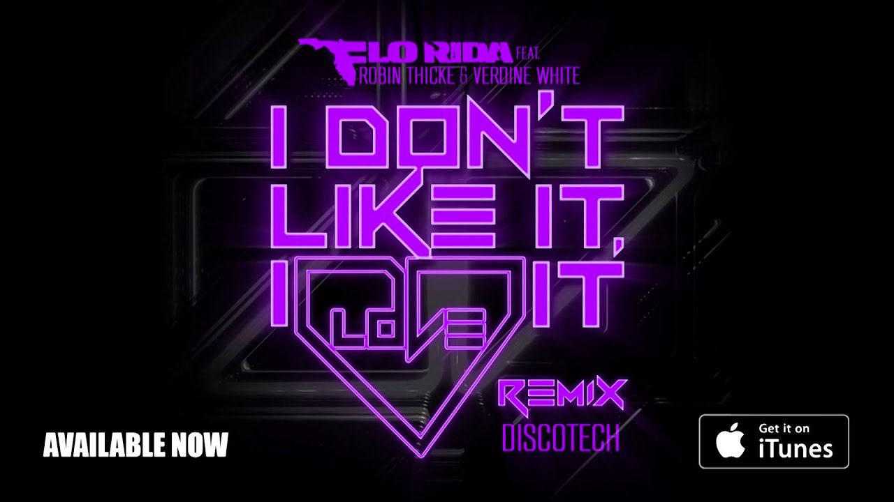 Flo Rida Ft Robin Thicke Verdine White I Don t Like It I Love It flo-rida-ft-robin-thicke-verdine-white-i-don-t-like-it-i-love-it