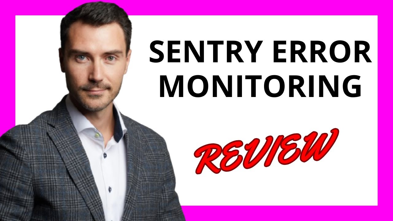 🔥 Sentry Error Monitoring Review A Powerful Tool For Real Time Error Tracking And Bug Fixing