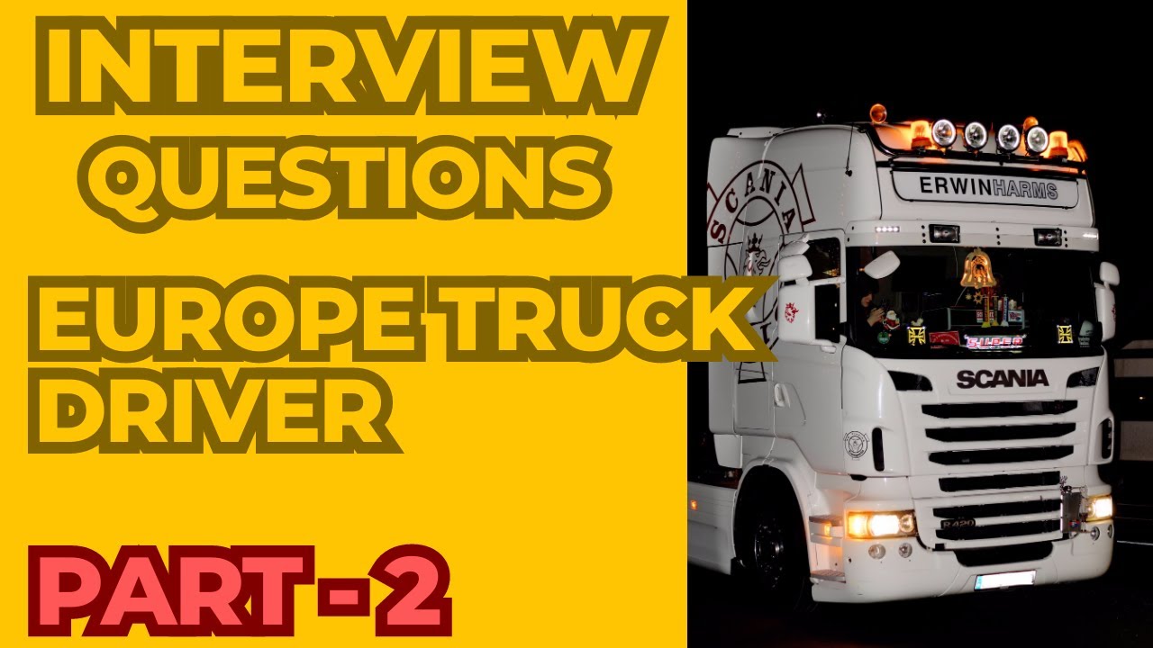 TRUCK DRIVER Interview Questions and Answers Part - 2 For EUROPE ...