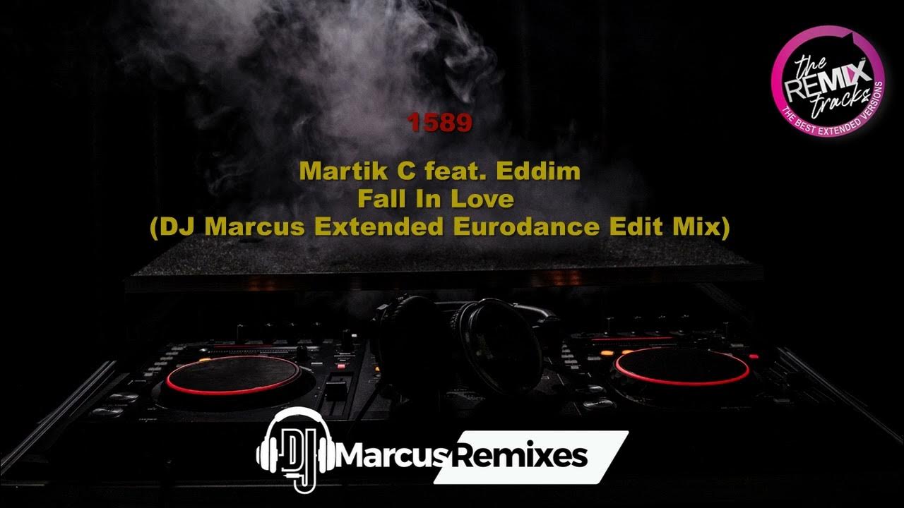 Martik C feat. Eddim - Fall In Love (DJ Marcus Extended Eurodance Edit Mix) - YouTube