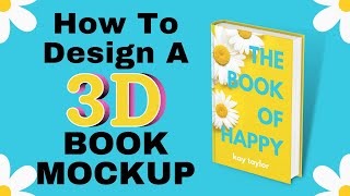 How To Design A 3D Book Mockup For Beginners | EASY Ste... | Doovi