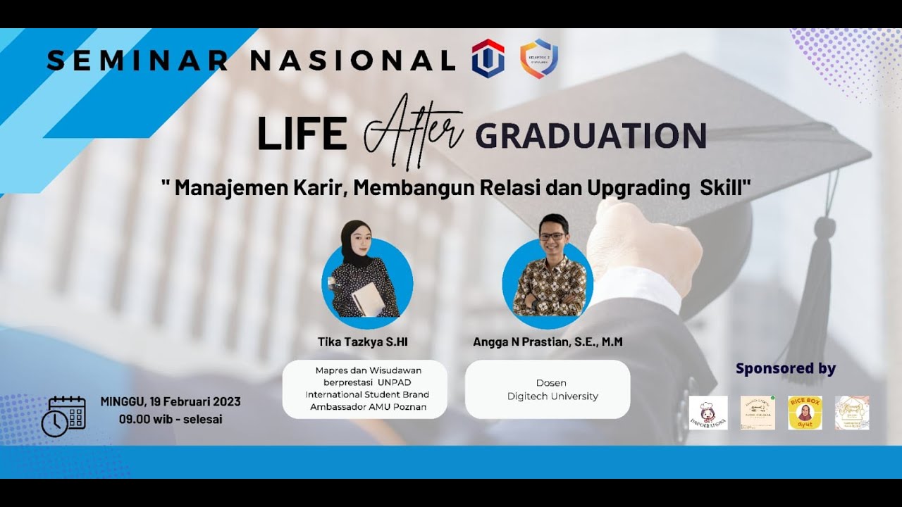 SEMINAR NASIONAL : LIFE AFTER GRADUATION || MANAJEMEN KARIR, MEMBANGUN RELASI DAN UPGRADING ...
