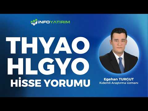 THYAO - HLGYO Hisse Yorumu I Egehan Turgut '10 Ağustos 2026' I İnfo Yatırım