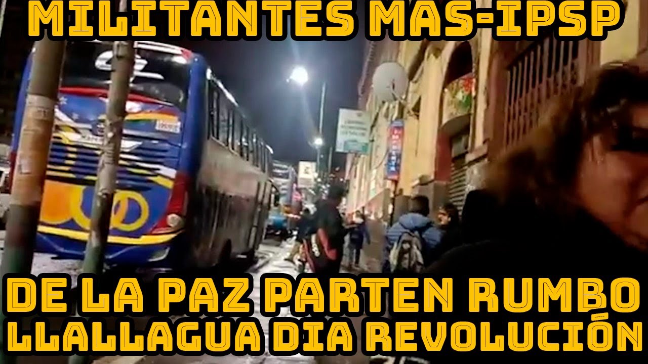 LA PAZ MILITANTES VAN RUMBO HACIA LLALLAGUA PARA CELEBRAR DIA DE LA ...
