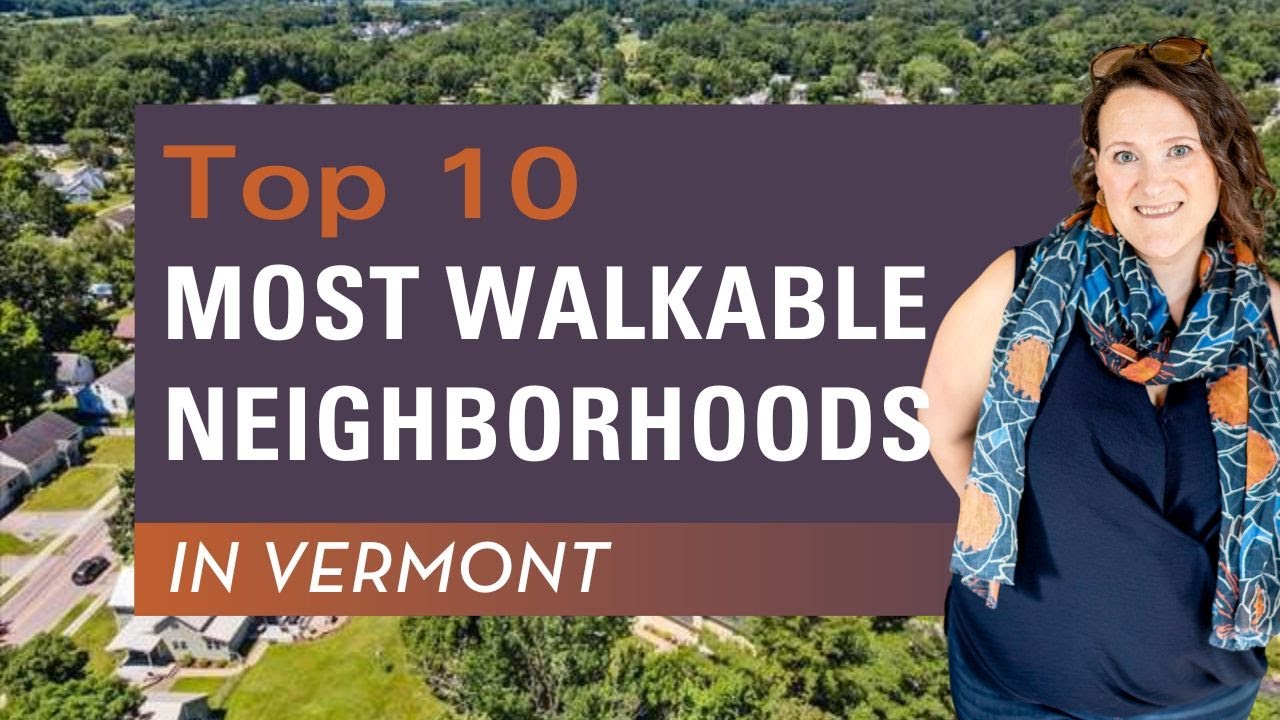 Discover Chittenden County Vermont's Top 10 Walkable Neighborhoods ...
