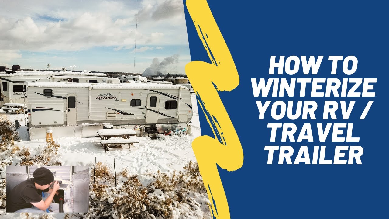 HOW TO WINTERIZE YOUR RV / TRAVEL TRAILER - YouTube