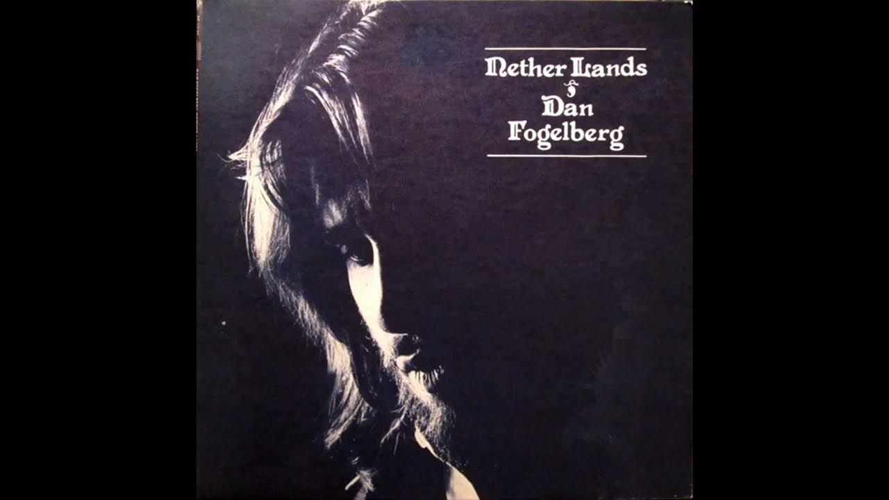 Dan Fogelberg - Nether Lands (1977) Part 1 (Full Album) - YouTube Music