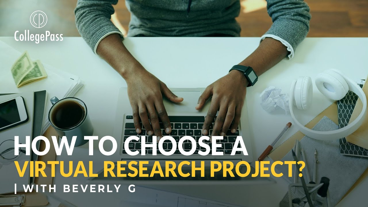 How to Choose a Virtual Research Project? | CollegePass - YouTube