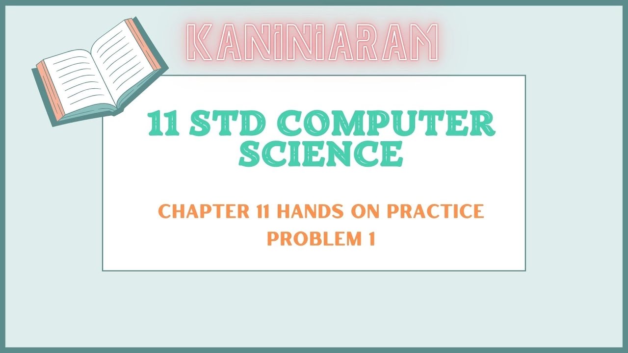 11th CS HANDS ON PRACTICE CHAPTER 11 PROBLEM 1 - YouTube