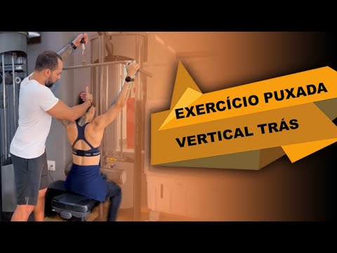 EXERCÍCIO PUXADA VERTICAL TRÁS - como executar corretamente - YouTube