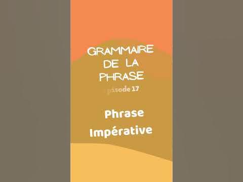 La phrase impérative | 17# La grammaire de la phrase en 15 secondes ...