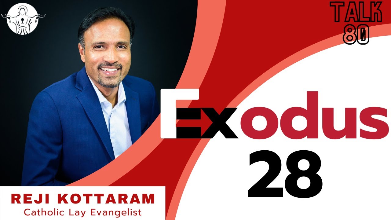 Exodus 28 | Talk 80 | The Bible | 8 October 2021 | Reji Kottaram ...