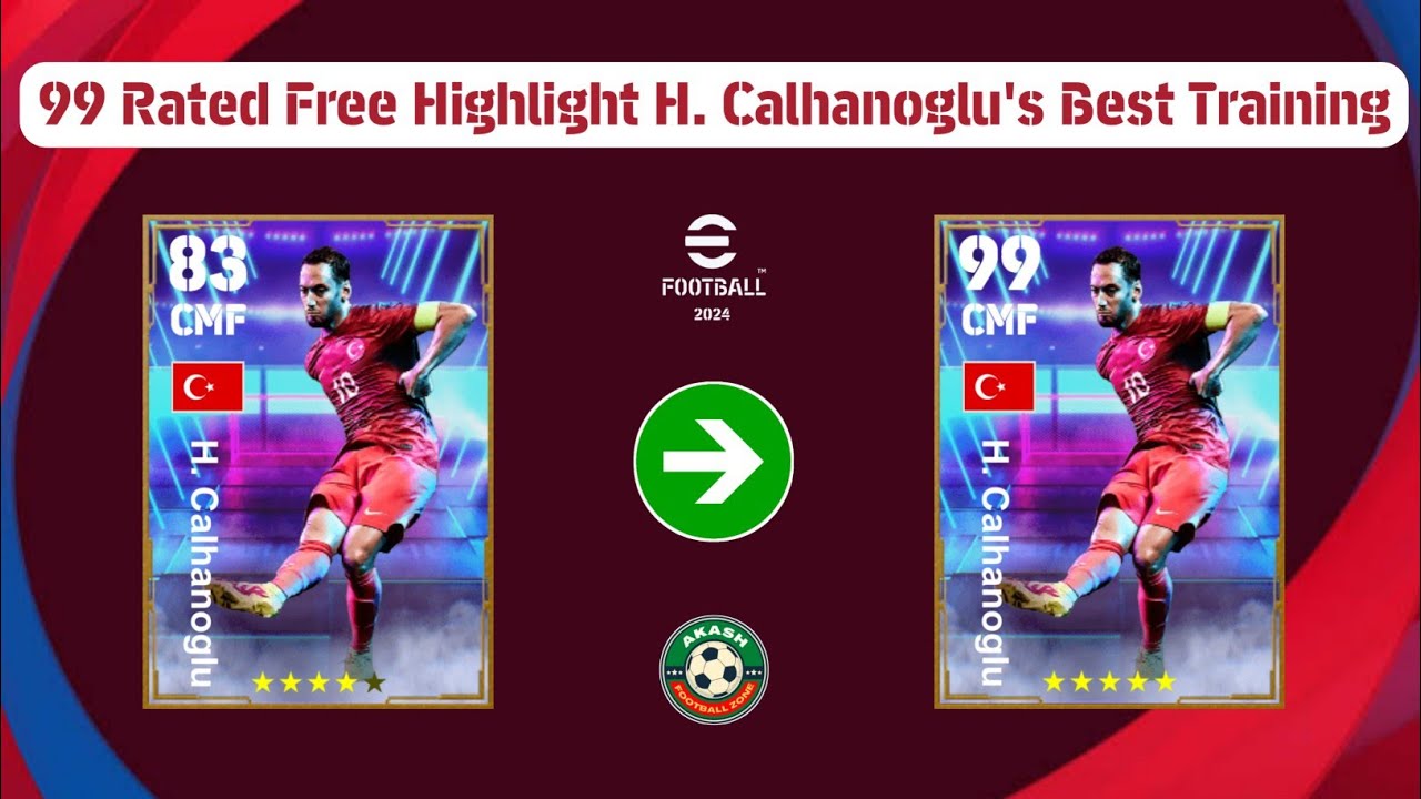 99 Rated Free Highlight H. Calhanoglu's Best Training In eFootball 2024 ...