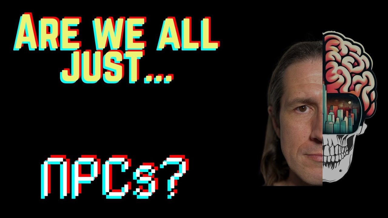 Are We All Just NPCs? - YouTube