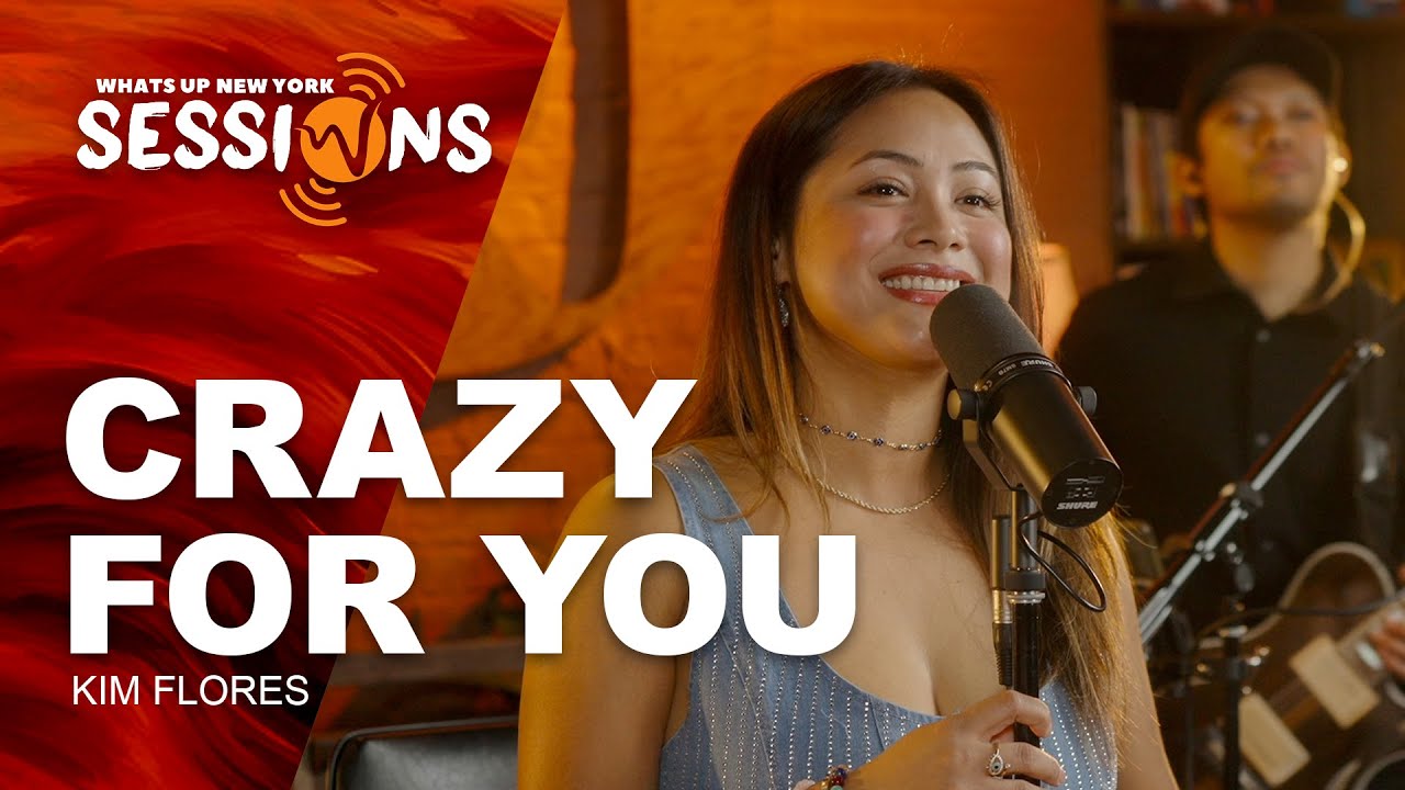 Crazy For You - Kim Flores | What's Up New York Sessions - YouTube