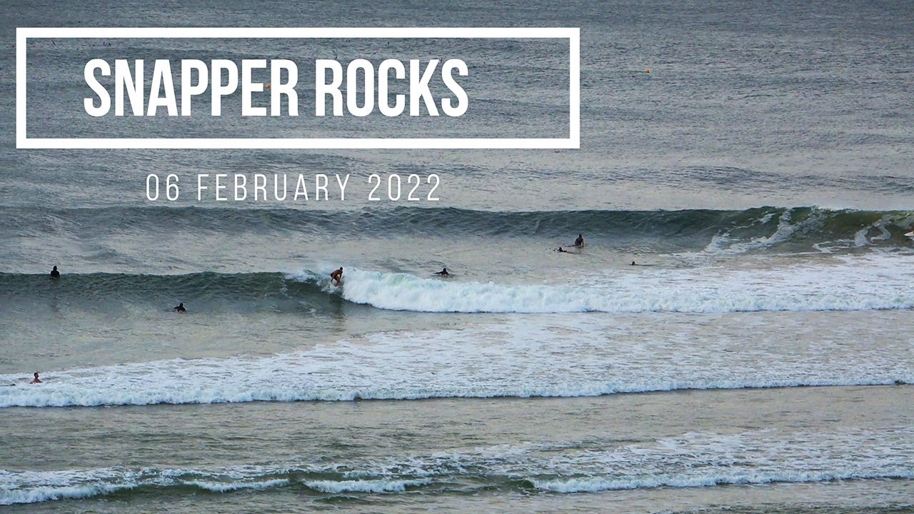 The Best Surf | Snapper Rocks, someone ruins my best one 06/02/2022 ...