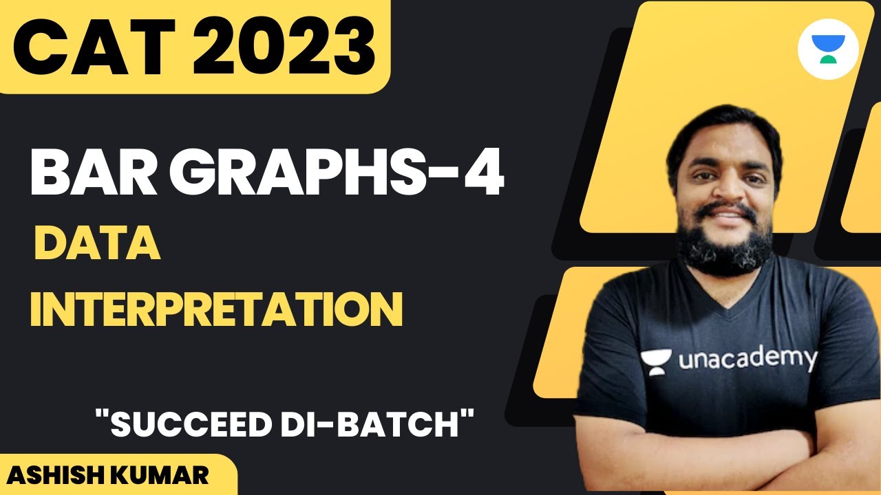 Bar Graphs | Part 4 | CAT 2023 | Ashish Kumar - YouTube