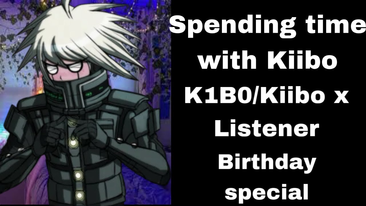 Happy birthday Kiibo (K1B0/ Kiibo x Listener) Spending time with Kiibo - YouTube