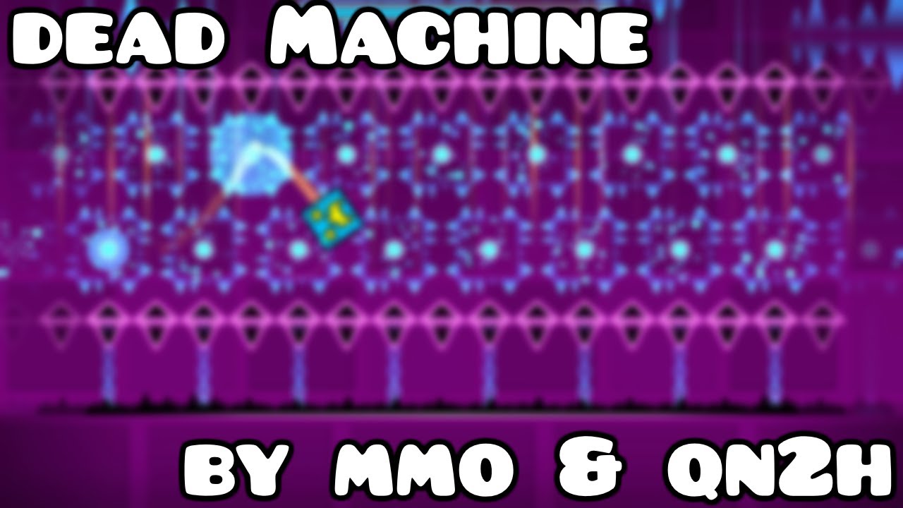 dead Machine by mmo & qn2h | ReliveGDPS - YouTube