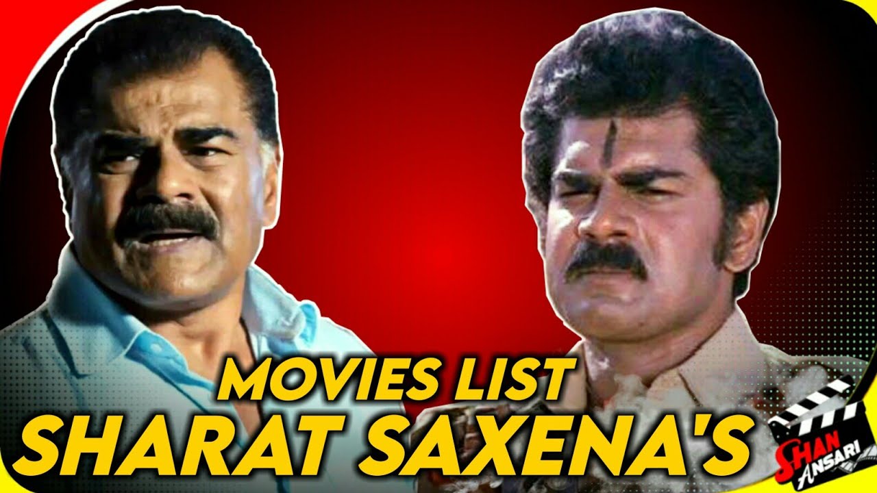 Sharat Saxena Movie List